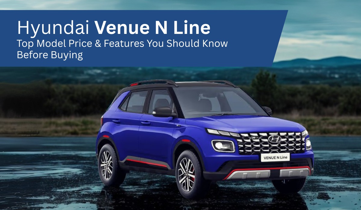 Hyundai Venue N Line Top Model Price & Features You Should Know Before ...